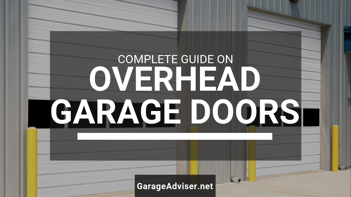 Overhead Garage Door: The Complete Buying Guide - Garage Adviser